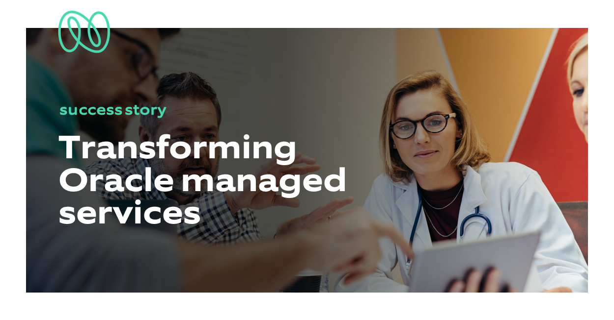 Transforming Oracle managed services to enhance efficiency